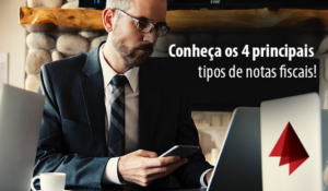 Conheça os 4 principais tipos de notas fiscais! - Blinda Contabilidade